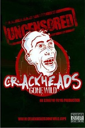 Crackheads Gone Wild | Watch Documentary Online for Free