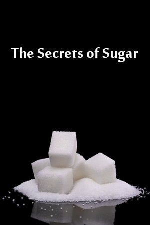 The Secrets of Sugar | Watch Documentary Online for Free