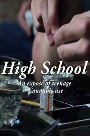High School An Exposé Of Teenage Cannabis Use Watch Documentary